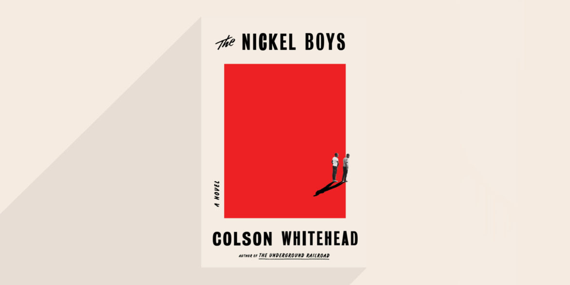Colson Whitehead’s “Nickel Boys” Spotlights Systemic Racism – Parvati ...